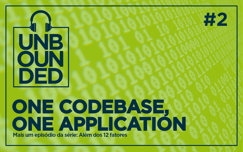 One Codebase, One Application, nos 12 fatores | Unbounded.dev